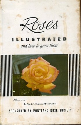 Roses Illustrated and How to Grow Them New Enlarged Edition: Morrie L ...