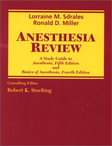 Anesthesia Review: A Study Guide to Anesthesia, 5th Edition, and Basics ...