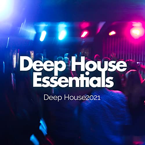 Amazon.com: Deep House Essentials : Deep House2021: Digital Music