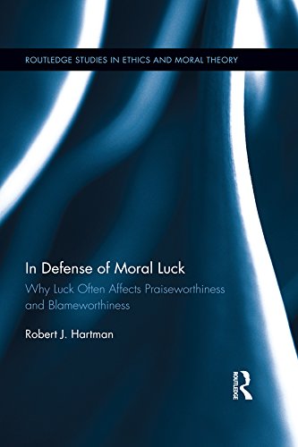 In Defense of Moral Luck: Why Luck Often Affects Praiseworthiness and ...