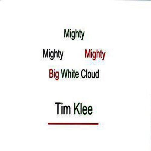 Amazon.com: Mighty Mighty Mighty Big White Cloud : Tim Klee: Digital Music
