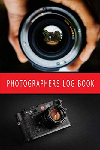 Photographers Log Book: Handy Digital Photography Book to Note Camera ...