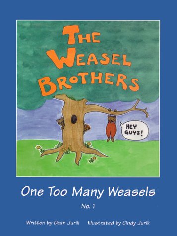 The Weasel Brothers : One Too Many Weasels: Jurik, Dean: 9780967880709 ...