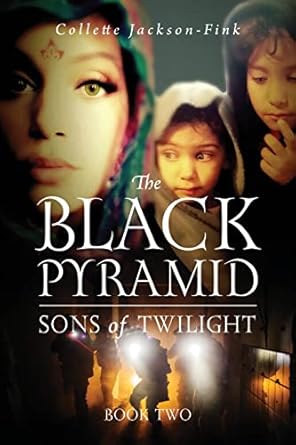 The Black Pyramid Sons of Twilight: Book Two: Jackson-Fink, Collette ...