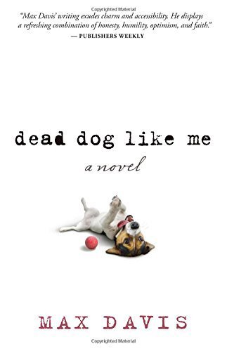 Dead Dog Like Me by Max Davis (2015-06-23): Max Davis: Amazon.com: Books