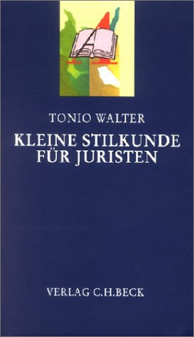 Amazon.com: Kleine Stilkunde für Juristen.: 9783406498794: Tonio Walter ...