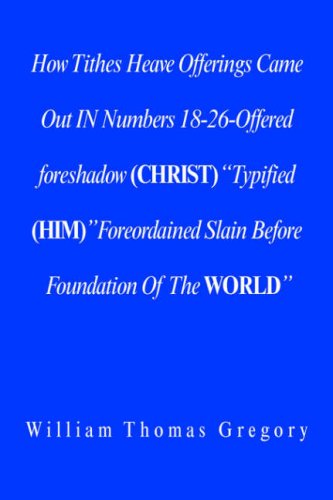 How Tithes Heave Offerings Came Out in Numbers 18-26-offered Foreshadow ...