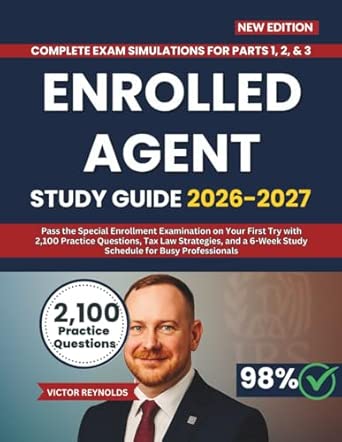 ENROLLED AGENT STUDY GUIDE 2026-2027: Pass the Special Enrollment ...