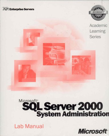ALS Microsoft SQL Server 2000 System Administration (Pro-Academic Learning): Microsoft ...