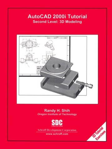 AutoCAD 2000i Tutorial - Second Level: 3D Modeling: Shih, Randy ...