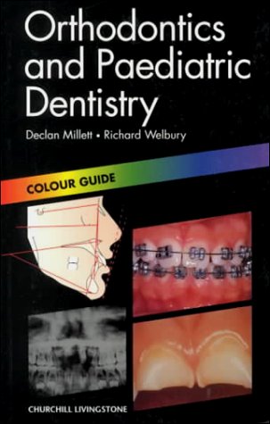 Orthodontics and Paediatric Dentistry: Colour Guide: Millett BDSc DDS ...
