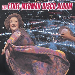 Merman, Ethel - The Ethel Merman Disco Album - Amazon.com Music