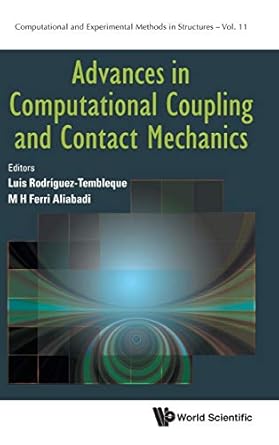 ADVANCES IN COMPUTATIONAL COUPLING AND CONTACT MECHANICS (Computational and Experimental Methods ...