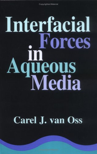 Interfacial Forces in Aqueous Media: van Oss, Carel J.: 9780824791681 ...