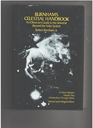 Burnham's Celestial Handbook - An Observer's Guide to the Universe ...