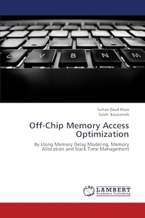 Off-Chip Memory Access Optimization: By Using Memory Delay Modeling ...
