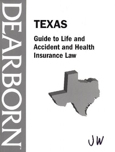 Texas Guide to Life and Accident and Health Insurance Law: Dearborn ...
