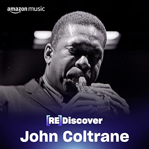 REDISCOVER John Coltrane Playlist on Amazon Music Unlimited