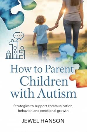 Amazon.com: How to Parent Children with Autism: Strategies to support ...