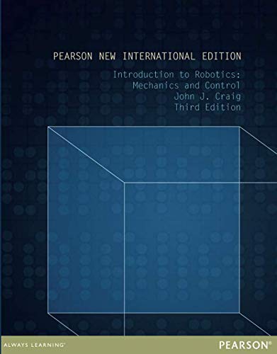 By John J. Craig Introduction to Robotics: Mechanics and Control (3rd ...