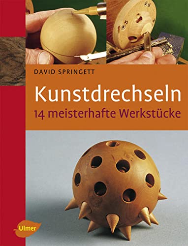 Kunstdrechseln - 14 meisterhafte Werkstücke : David Springett: Amazon ...