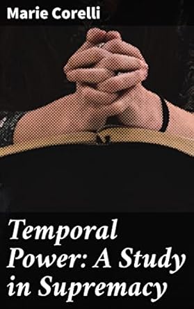 Temporal Power: A Study in Supremacy: Uncovering the Dark Side of ...