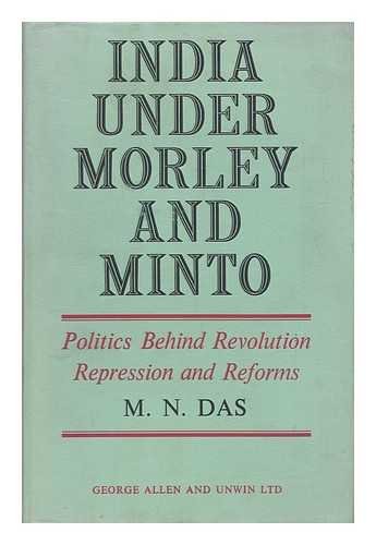 India Under Morley and Minto: Das, Manmath Nath: 9780049540026: Amazon ...