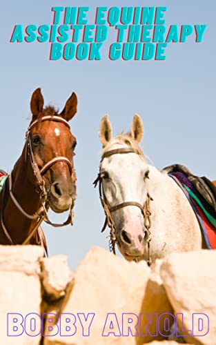 Amazon.com: The Equine Assisted Therapy Book: Relationship Between ...