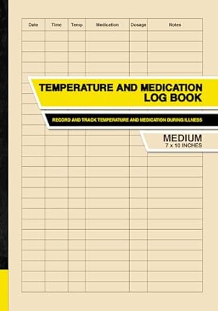 Temperature and Medication Log Book: Record and Track Temperature and ...