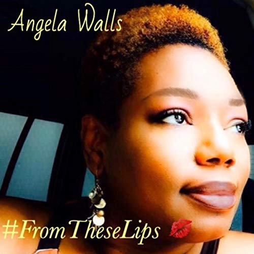 Amazon.com: From These Lips : Angela Walls: Digital Music