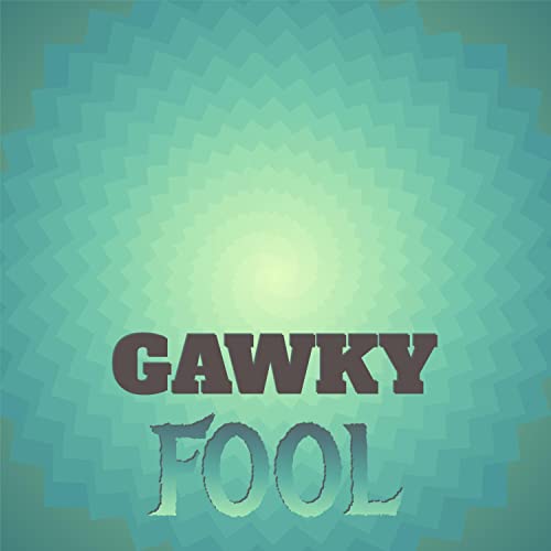 Écouter Gawky Fool de VARIOUS ARTISTS sur Amazon Music Unlimited