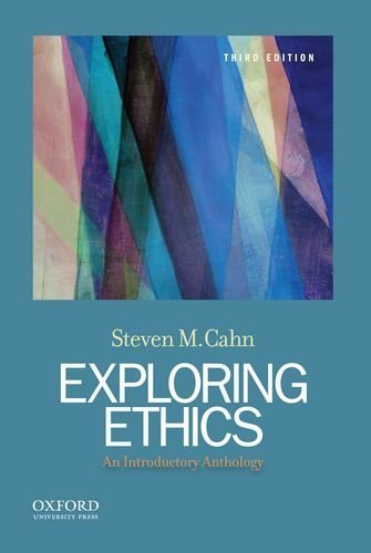 Exploring Ethics: An Introductory Anthology by Steven M. Cahn (2013-09 ...