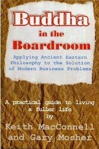 Buddha in the Boardroom: A Practical Guide to Living a Fuller Life ...