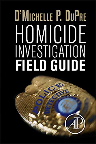 Homicide Investigation Field Guide: 9780124104037: Medicine & Health ...