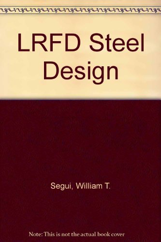 Lrfd Steel Design: William T. Segui: 9780534933531: Amazon.com: Books