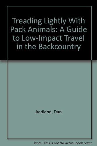Treading Lightly With Pack Animals: A Guide to Low-Impact Travel in the ...