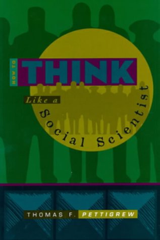 How to Think Like a Social Scientist: Pettigrew, Thomas F ...