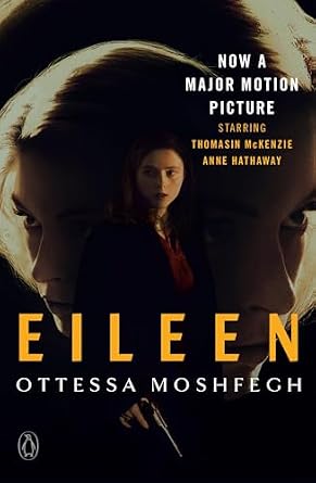 Eileen: A Novel - Kindle edition by Moshfegh, Ottessa. Mystery ...