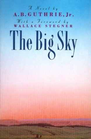 The Big Sky: A. B. Guthrie: 9780395611531: Amazon.com: Books