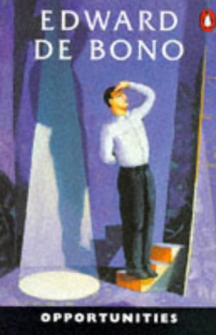 Opportunities: A Handbook of Business Opportunity Search: de Bono ...