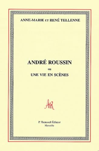 Amazon.com: André Roussin ou Une vie en scènes: 9782914282024: Tellene ...