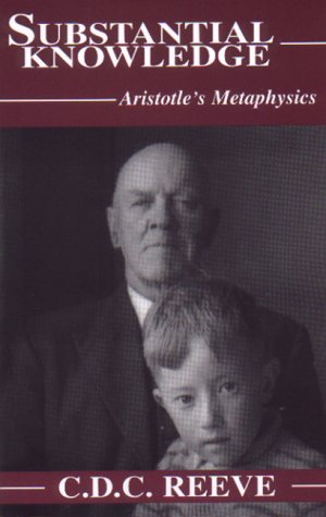 Substantial Knowledge: Aristotle's Metaphysics: Reeve, C. D. C ...