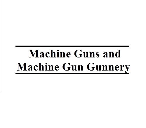 Amazon.com: Machine Guns and Machine Gun Gunnery, Plus 500 free US ...