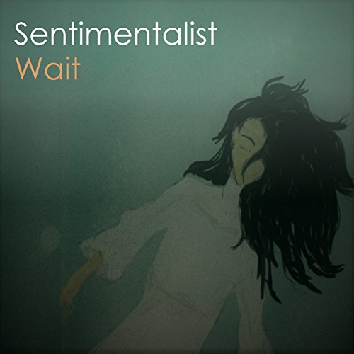 Play Wait by The Sentimentalist on Amazon Music