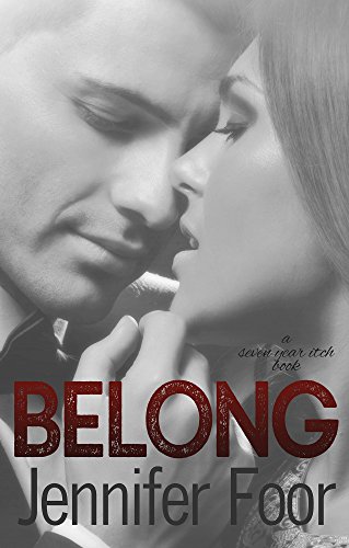 Belong: A Seven Year Itch Book - Kindle edition by Foor, Jennifer ...