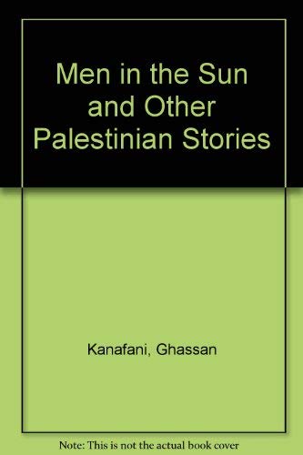 Men in the Sun and Other Palestinian Stories: Amazon.co.uk: Kanafani ...