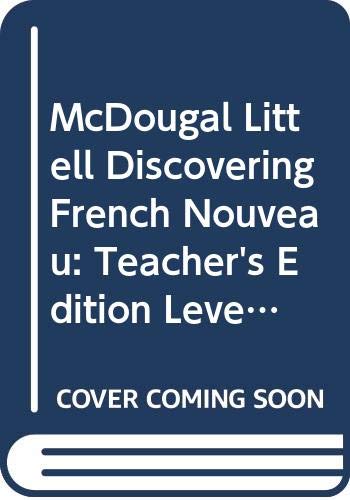 McDougal Littell Discovering French Nouveau: Teacher's Edition Level 1 ...