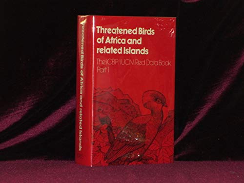 Threatened Birds of Africa and Related Islands (ICBP/IUCN Red Data Book ...