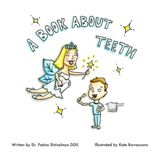 A Book About Teeth: Shtivelman, Dr. Fatina, Burrascano, Kate ...
