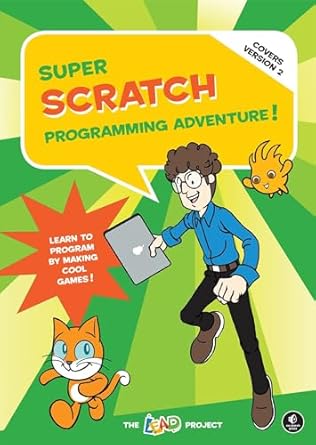 Super Scratch Programming Adventure! (Covers Version 2): Learn to ...